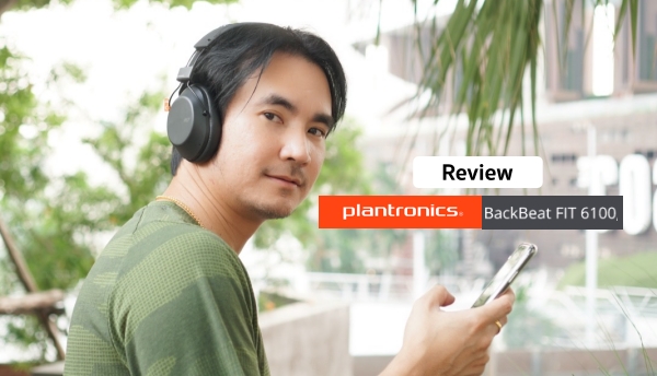 รีวิว plantronics BackBeat FIT 6100 หูฟังบลูทูธฟูลไซส์เอาใจสายออกกำลังกาย