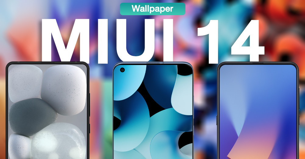 ดาวน์โหลด Wallpaper ของ MIUI 14 ได้แล้วที่นี่